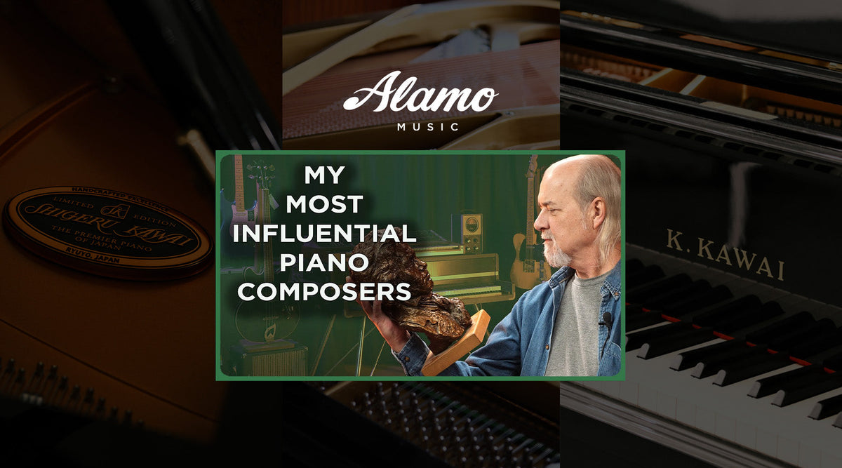 My Most Influential Piano Composers — Alamo Music Center